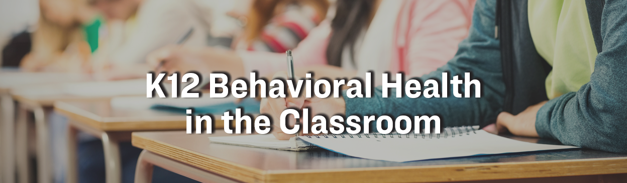ECHO K12 Education: Behavioral Health in the Classroom | UID SHAMP (or School of Health and ...